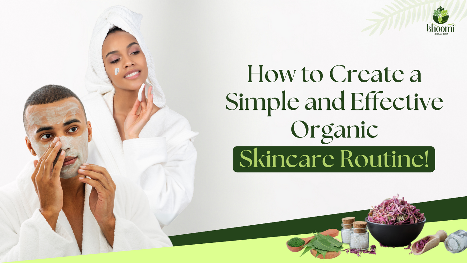 How to Create a Simple and Effective Organic Skincare Routine with Her ...